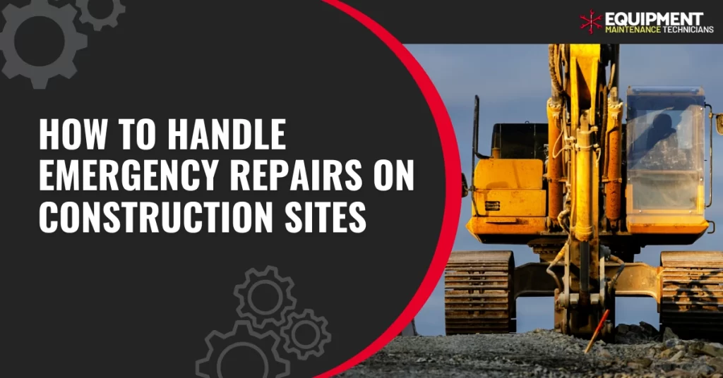Equipment Maintenance Technicians | Emergency Repair Tips